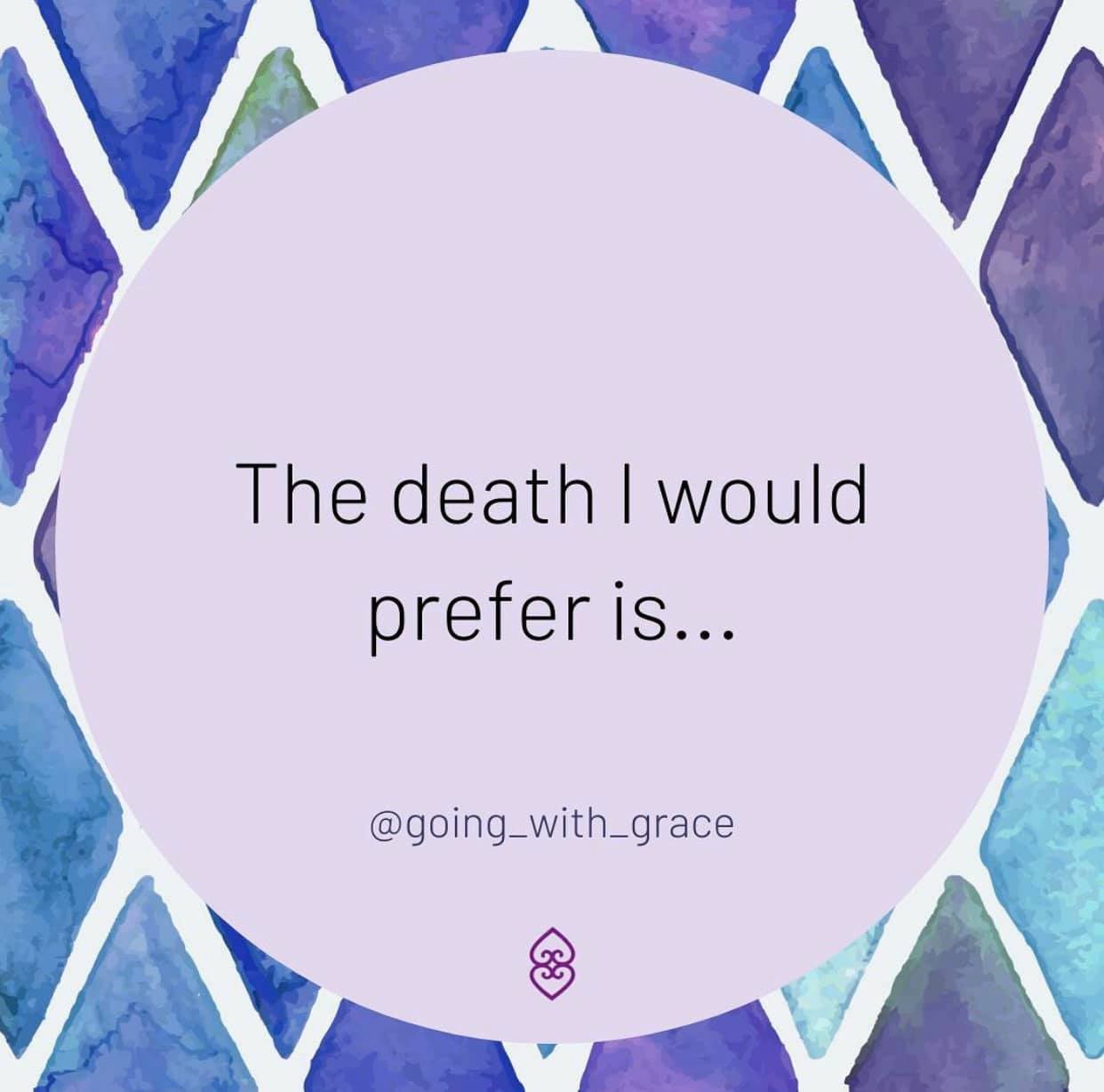 The death I would prefer is… – St. Anthony's Hospice